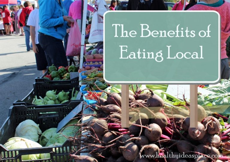 Benefits of Eating Local - Healthy Ideas Place